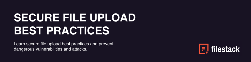 Secure File Upload: Blocking Malicious Uploads