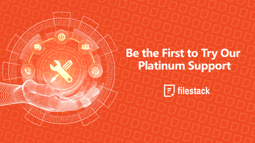 Introducing the Filestack Platinum Support (Coming Soon)