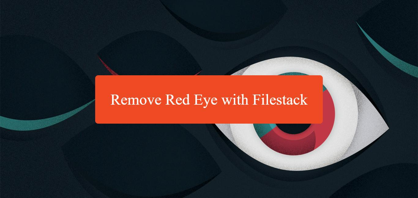 Red Eye Removal by Filestack Enhance Your Images Today!