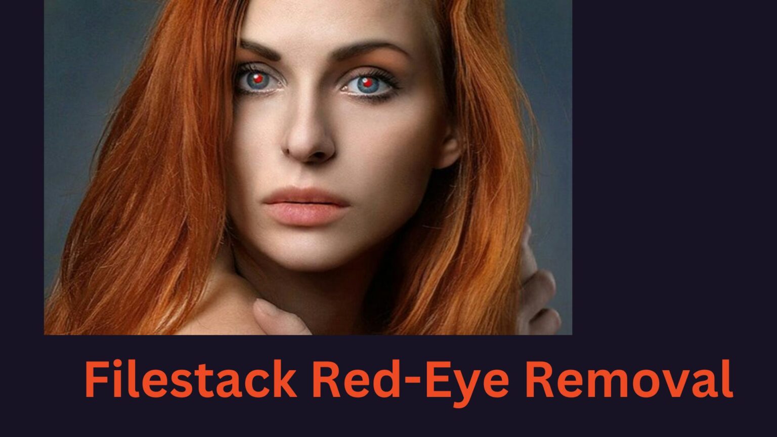Red Eye Removal by Filestack Enhance Your Images Today!
