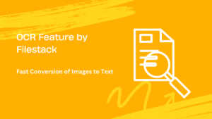 OCR Feature by Filestack - Fast Conversion of Images to Text
