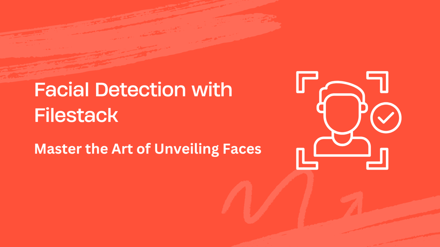 Facial Detection with Filestack - Master the Art of Unveiling Faces