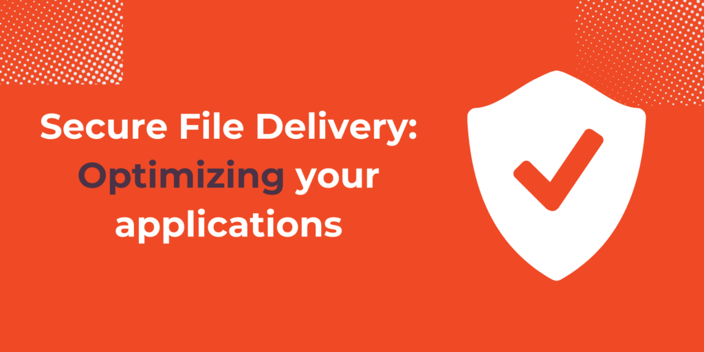 Secure File Delivery Best Practices For Web Developers