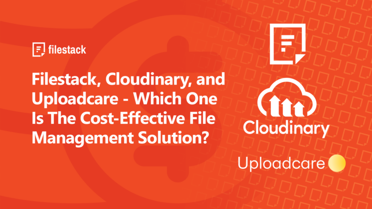 Filestack vs Cloudinary vs Uploadcare: Cost-Effective Choice